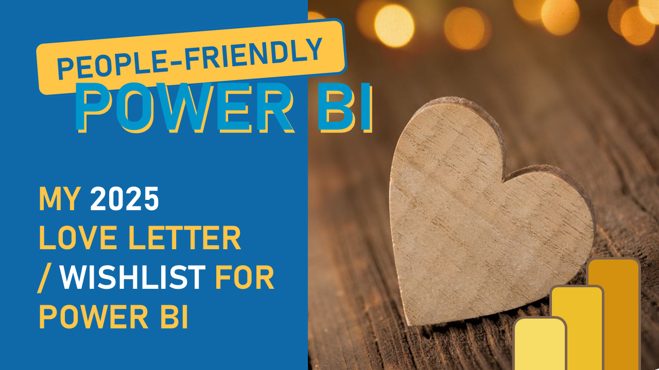 My 2025 Love Letter / Wishlist for Power BI - Travers Data